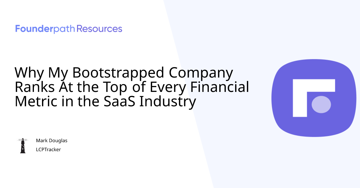Why My Bootstrapped Company Ranks At the Top of Every Financial Metric in the SaaS Industry ...