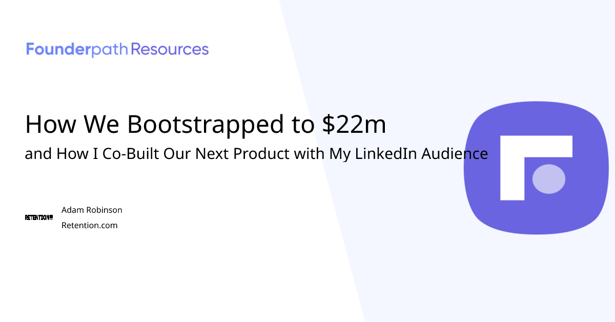 How We Bootstrapped to $22m - Founderpath Resources