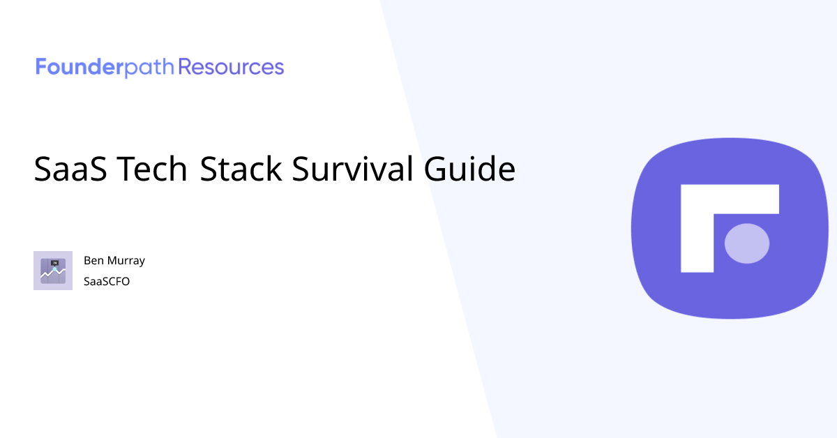 SaaS Tech Stack Survival Guide - Founderpath Resources