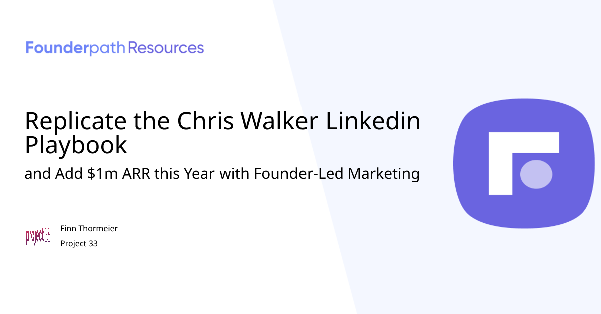 Replicate the Chris Walker Linkedin Playbook - Founderpath Resources