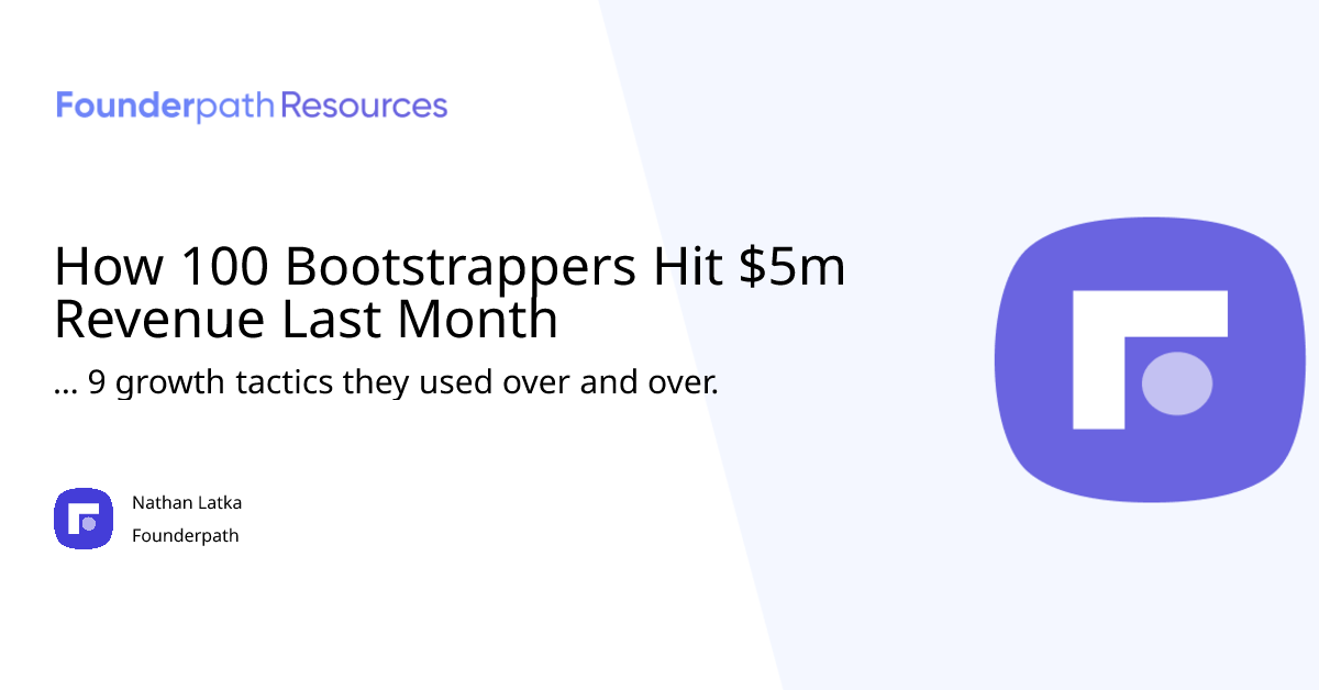 How 100 Bootstrappers Hit $5m Revenue Last Month