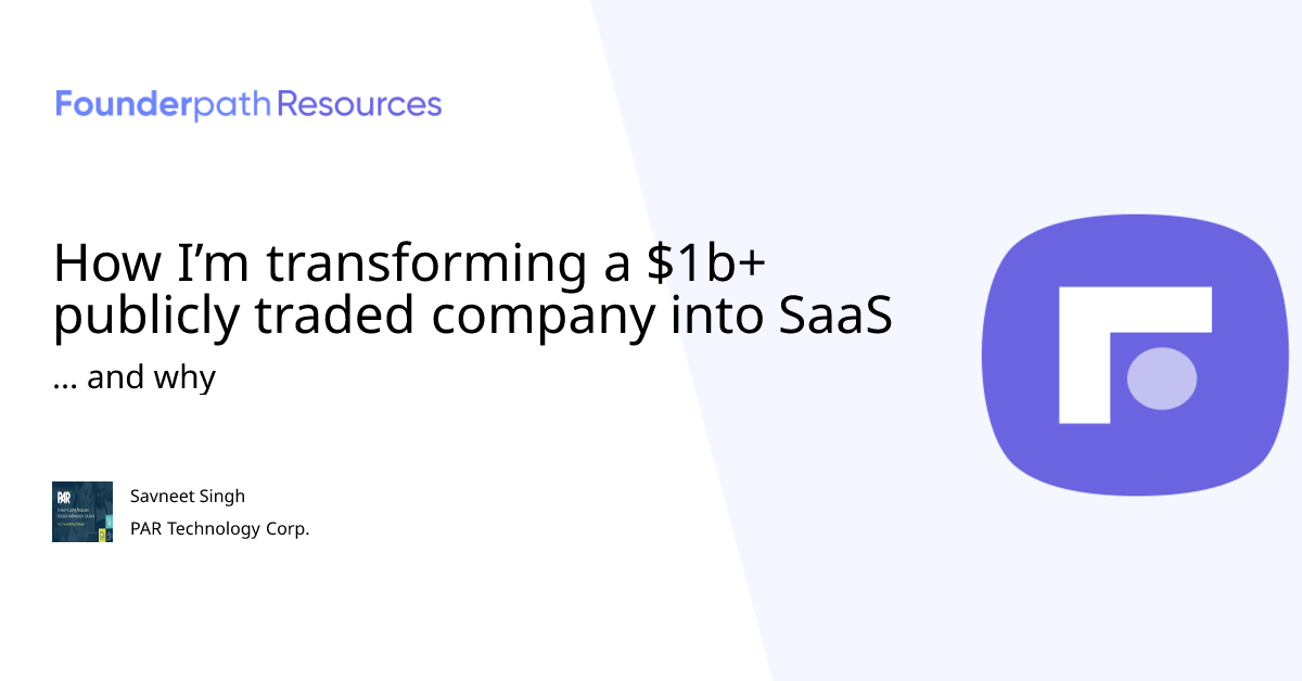 How I’m transforming a $1b+ publicly traded company into SaaS - Founderpath Resources