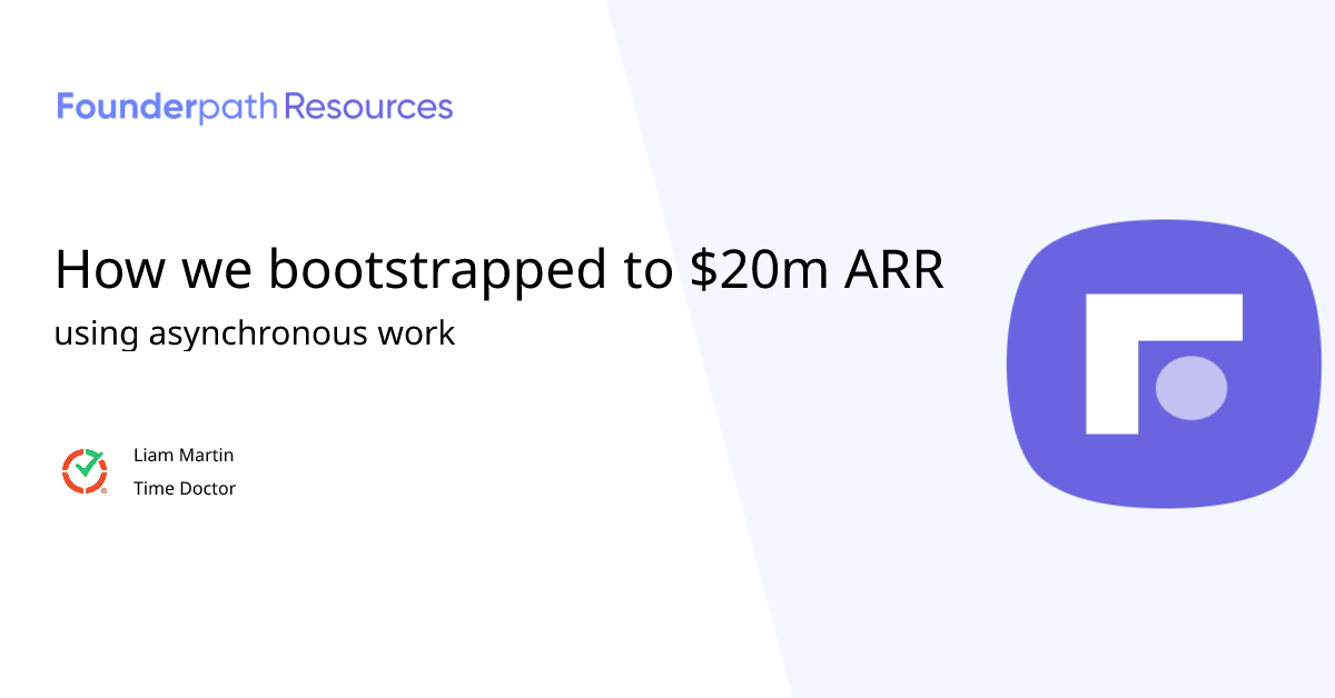 How we bootstrapped to $20m ARR - Founderpath Resources