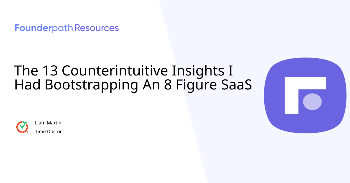 The 13 Counterintuitive Insights I Had Bootstrapping An 8 Figure SaaS ...