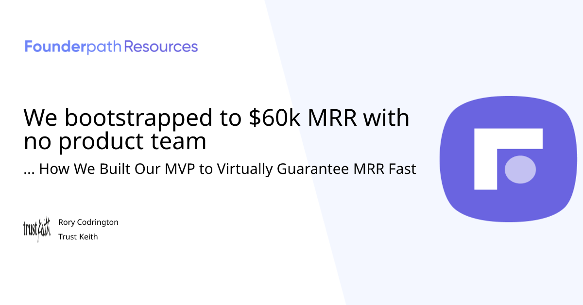 We bootstrapped to $60k MRR with no product team - Founderpath Resources