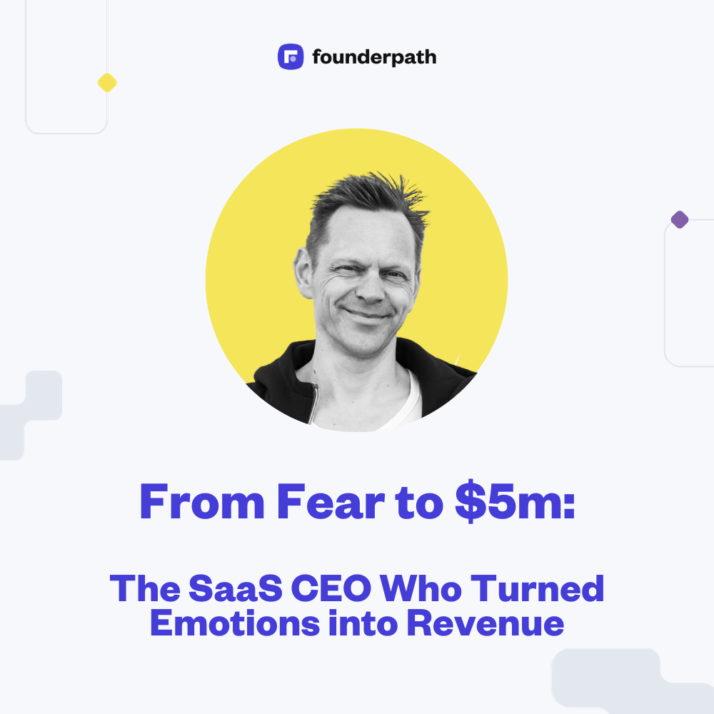 From Fear to $5M ARR: How One CEO Turned Emotions into Revenue